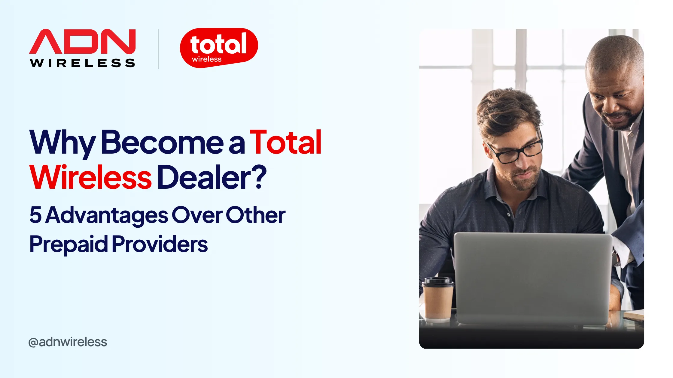 Why Become a Total Wireless Dealer? 5 Advantages Over Other Prepaid ...